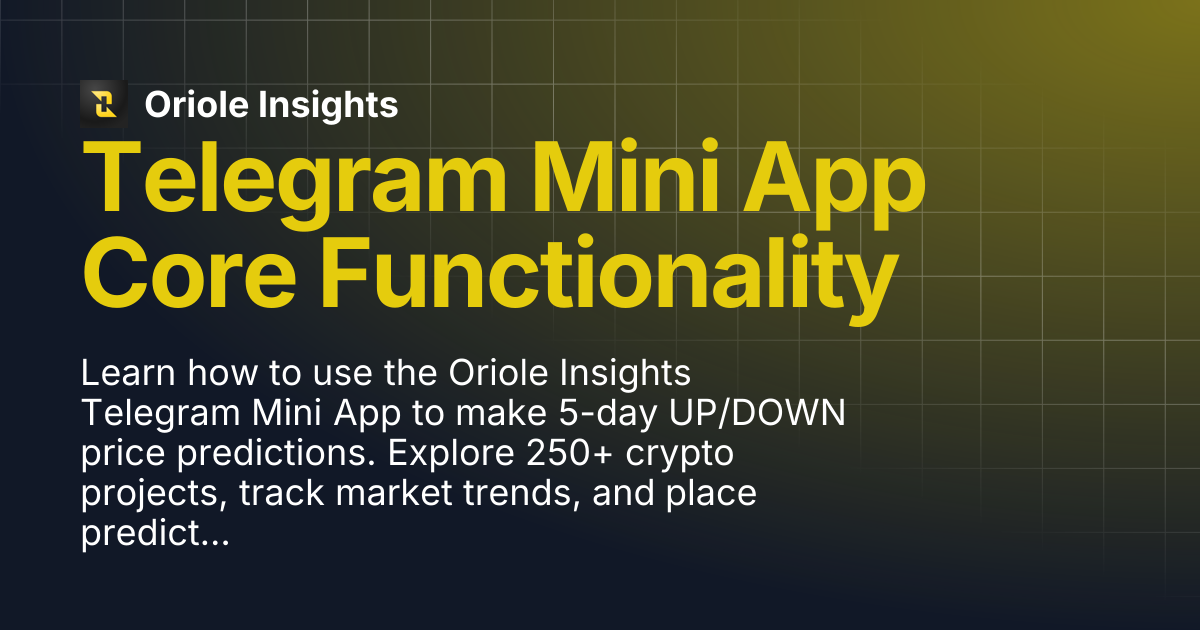 Telegram Mini App Core Functionality | Oriole Insights