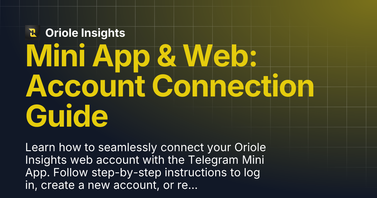 Mini App & Web: Account Connection Guide | Oriole Insights