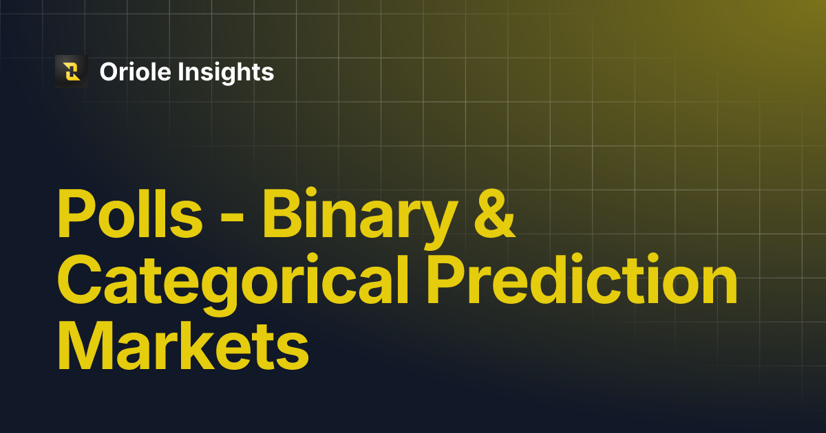 Polls - Binary & Categorical Prediction Markets | Oriole Insights