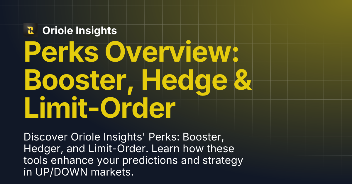 Perks Overview: Booster, Hedge & Limit-Order | Oriole Insights